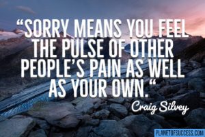 80 "I’m Sorry" Quotes to Help You Apologize - Planet of Success