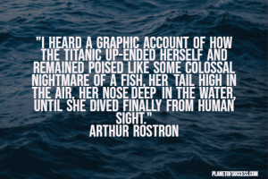 78 Famous Titanic Quotes [from eyewitnesses and the movie]