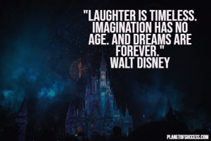 120 Famous Walt Disney Quotes to Inspire Greatness - Planet of Success